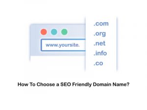 How To Choose a SEO Friendly Domain Name? [14 Best Tips]