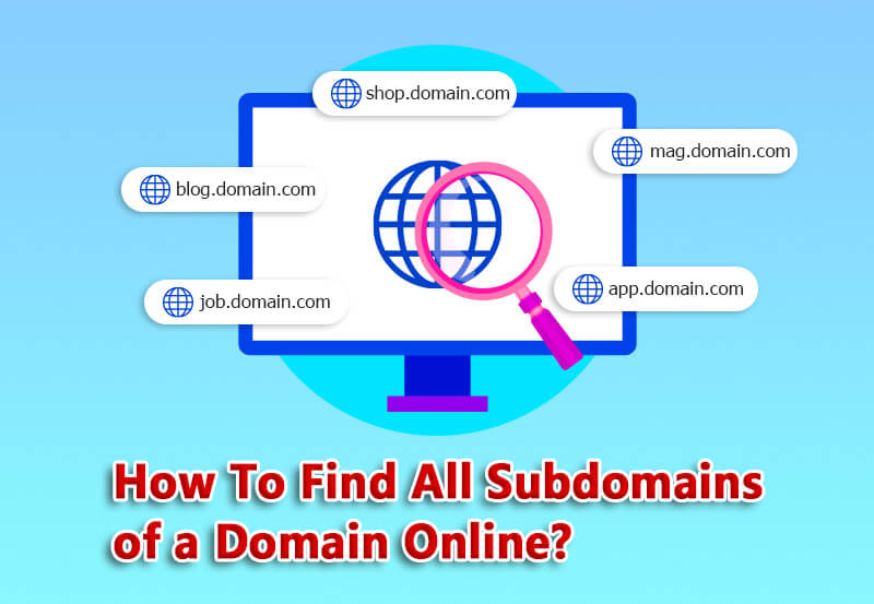 The 7 Best Subdomain Finder Tools to Scan All Subdomains