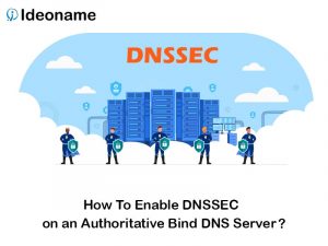 How To Enable DNSSEC on an Authoritative Bind DNS Server - Ideoname