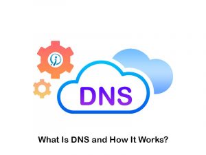 What Is DNS? + What Does DNS Do? [Best Guide]